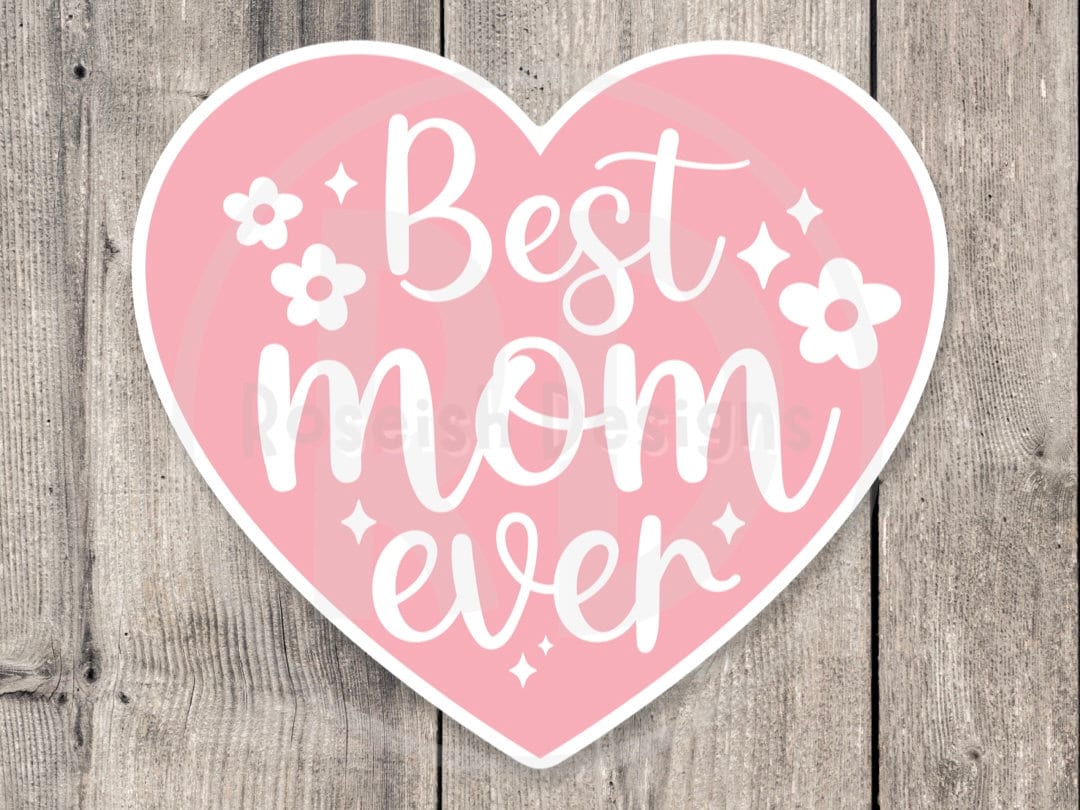 Best Mom Ever Sticker, Funny Mother’s Day Gift, Water Bottle Sticker ...