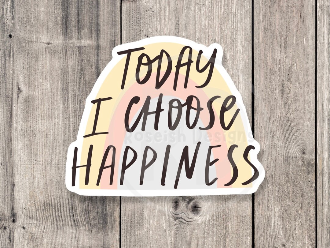 Today I Choose Happiness Sticker, Mental Health, Positive Water Bottle ...