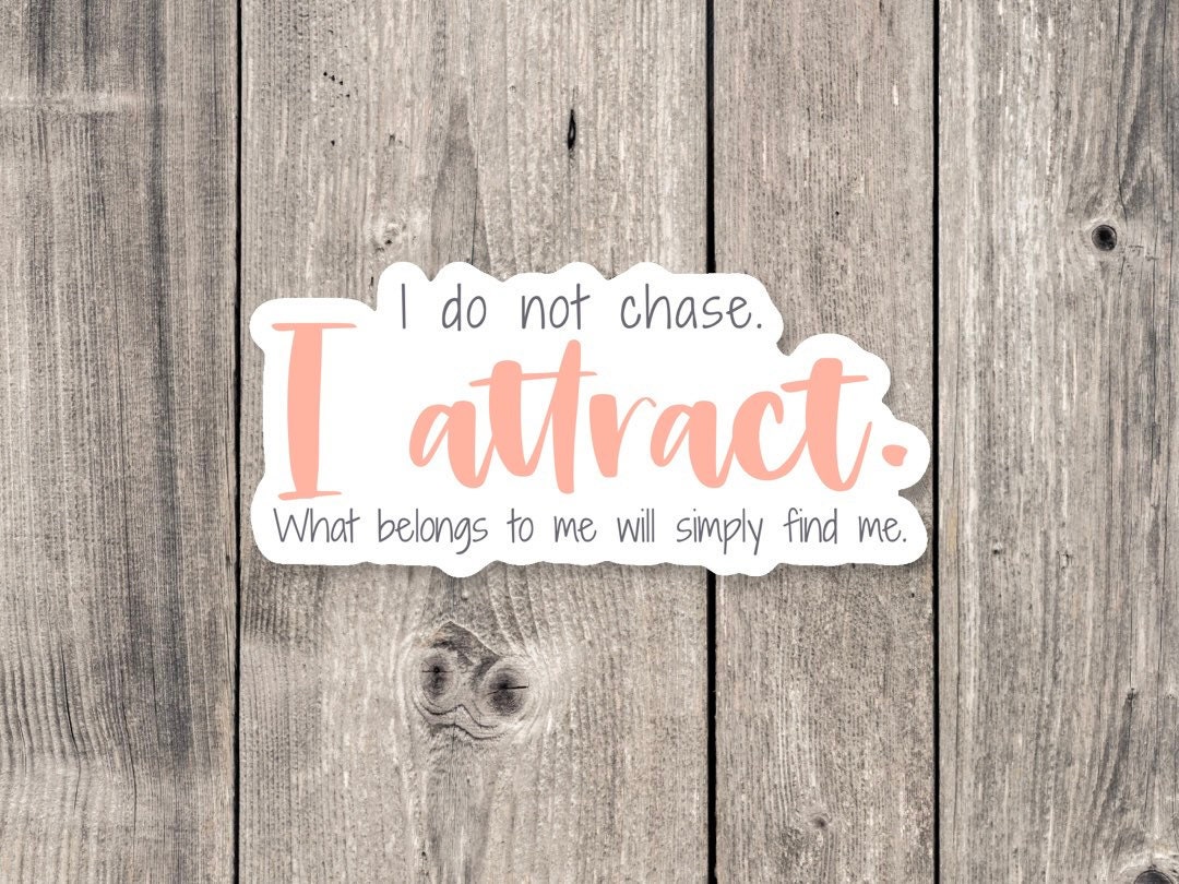 I Don’t Chase I Attract, Manifest Sticker, Positive Affirmations ...