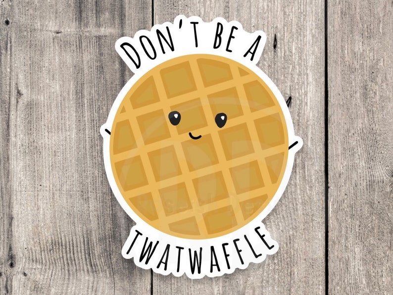Dont Be a Twatwaffle Funny Waffle Sticker Offensive Gifts - Etsy