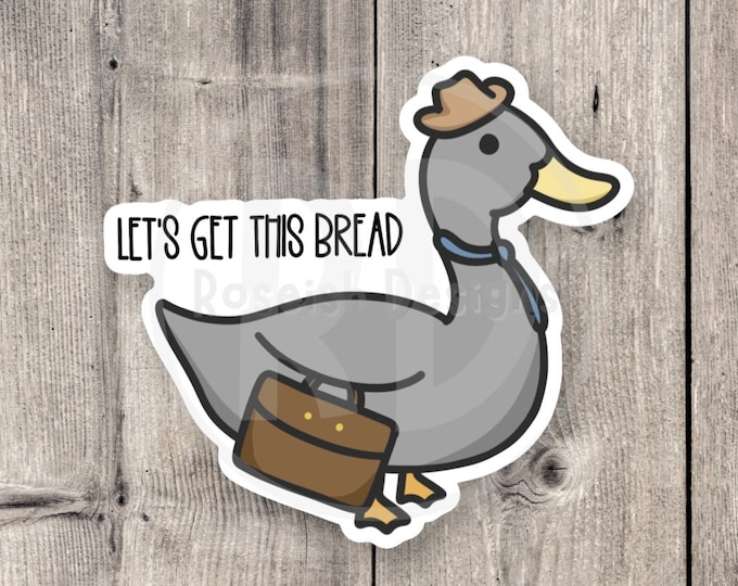 Goose - Let’s Get This Bread Sticker - Animal Funny Puns - Laptop Decal ...