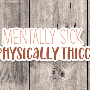 Mentally Sick Physically Thick Sticker: Sarcastic Water Bottle Decal - Etsy