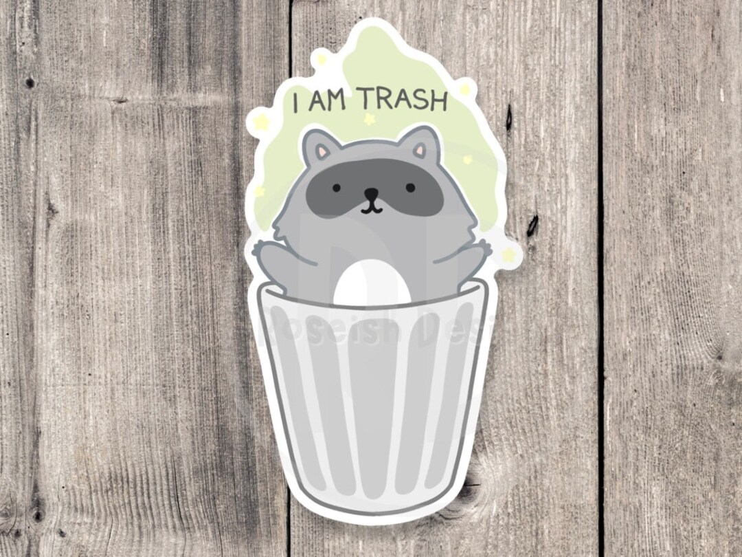 Funny Raccoon Sticker: I Am Trash, Trash Panda - Etsy