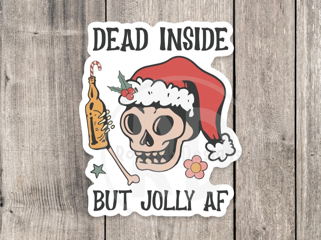 Funny Christmas Sticker, Dead Inside, Jolly Af, Stocking Stuffer, Adult ...