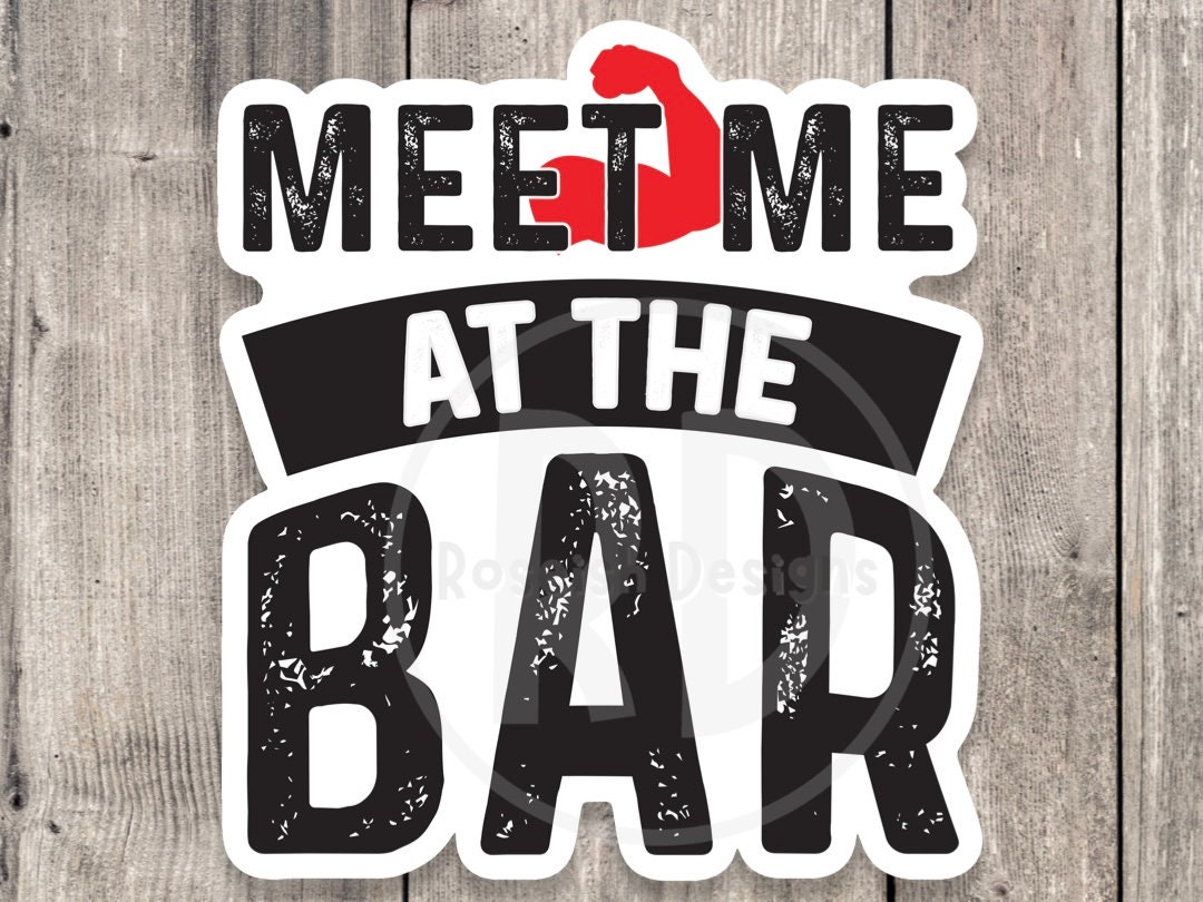 Meet Me at the Bar Sticker, Gym Motivation, Fitness, Gym Lover Gift ...