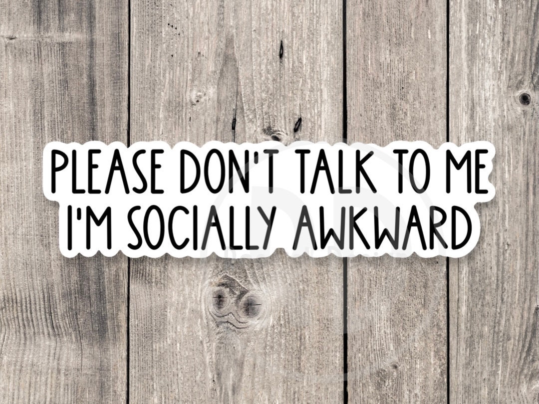 Please Don’t Talk to Me, I’m Socially Awkward Sticker, Introvert Gift ...