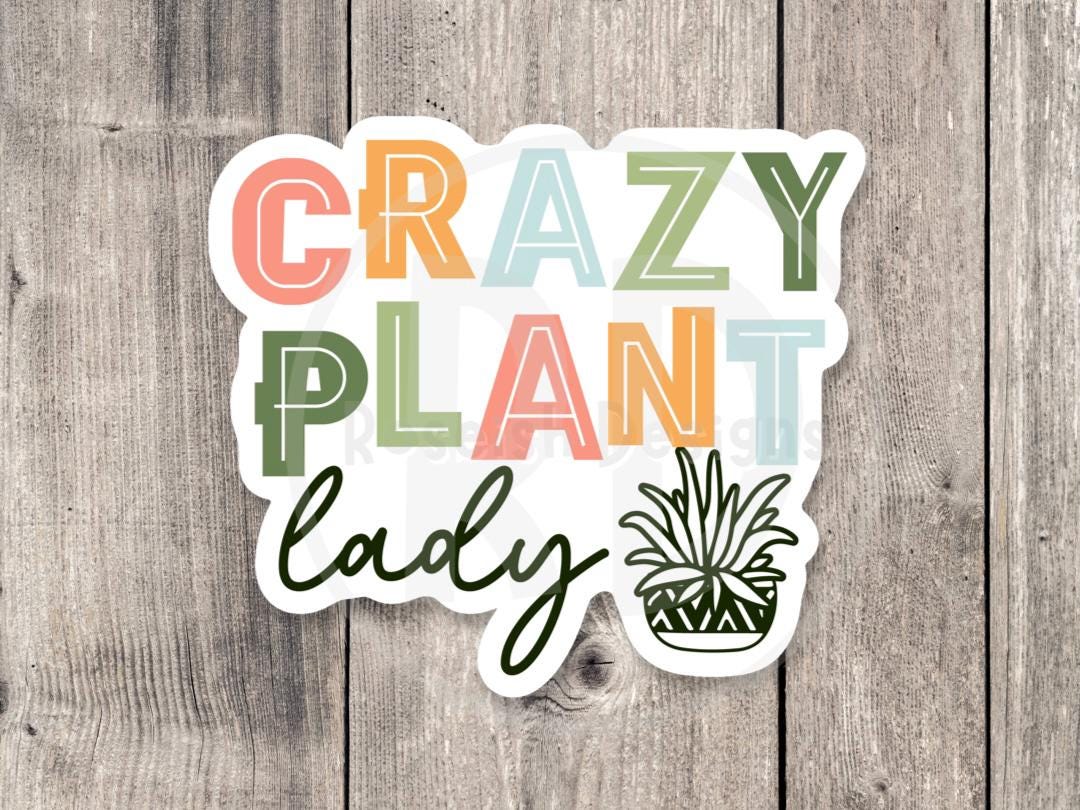 Crazy Plant Lady Sticker: Funny Houseplant Lover Gift - Etsy