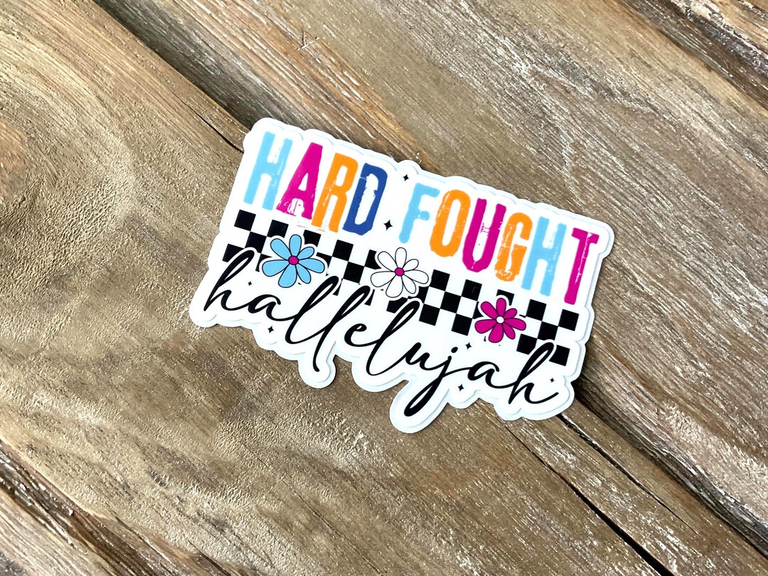 Hard Fought Hallelujah Sticker: Floral Laptop, Water Bottle, Notebook ...
