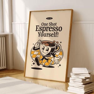 One Shot Espresso Your Self!, Quote Art Print Retro Coffee Shop Wall ...