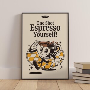 One Shot Espresso Your Self!, Quote Art Print Retro Coffee Shop Wall ...