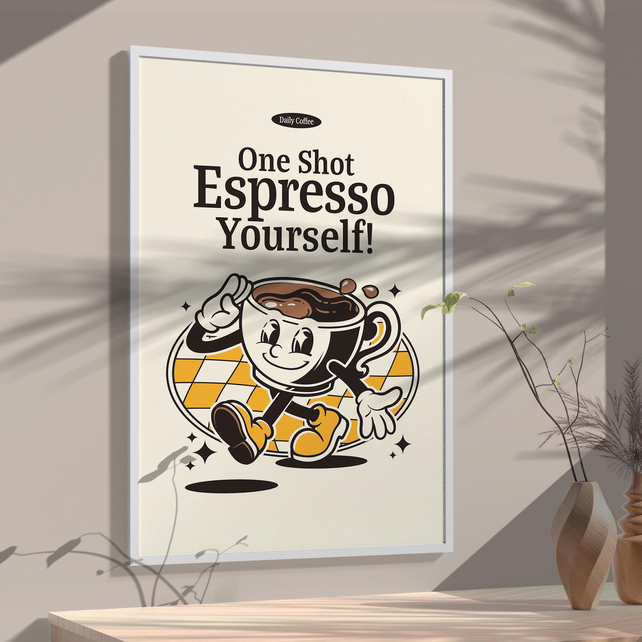 One Shot Espresso Your Self!, Quote Art Print Retro Coffee Shop Wall ...