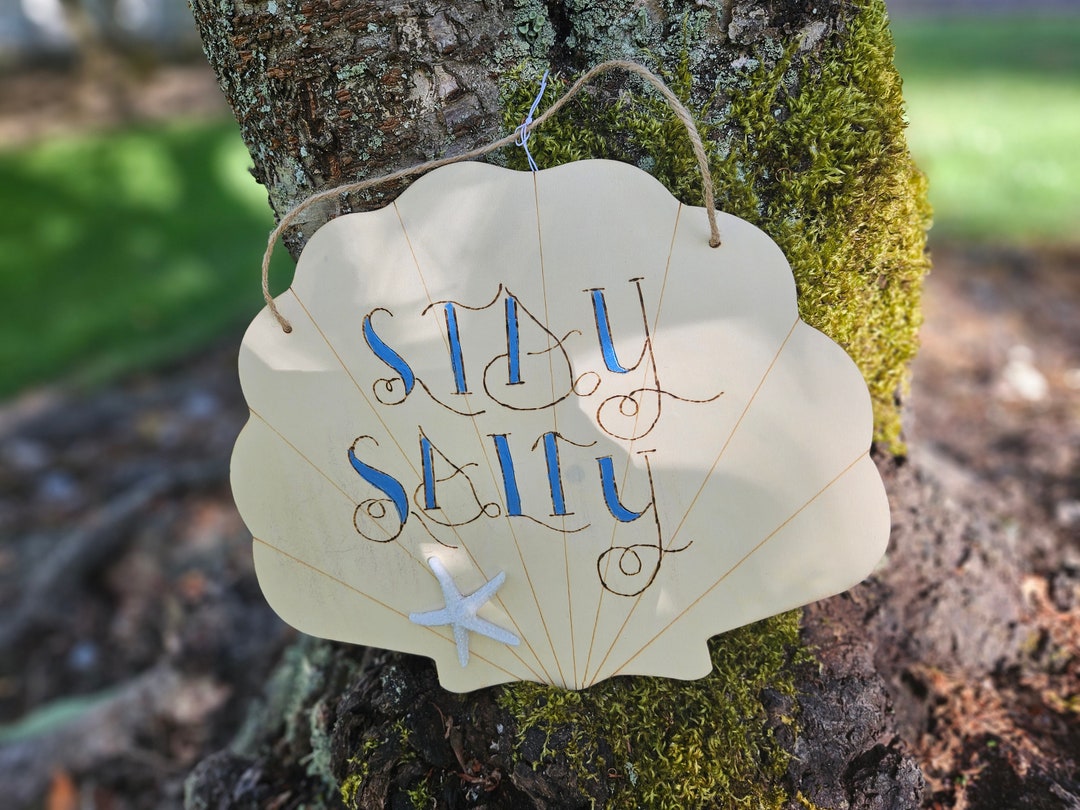 Stay Salty Wood Burned Sea Shell Sign With Starfish, Pyrography, Funny ...