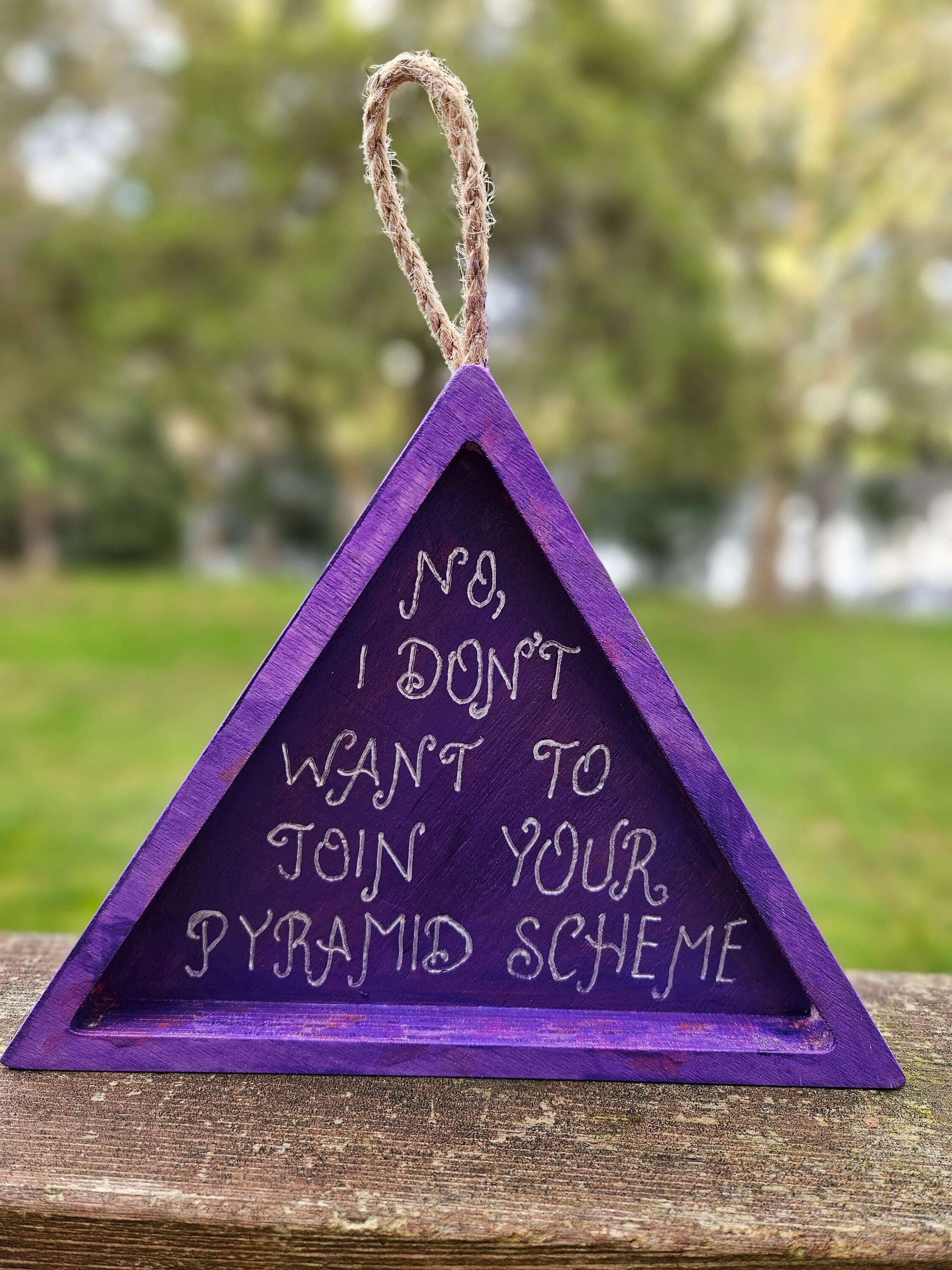 No, I Don't Want to Join Your Pyramid Scheme Wood Burned Sign ...