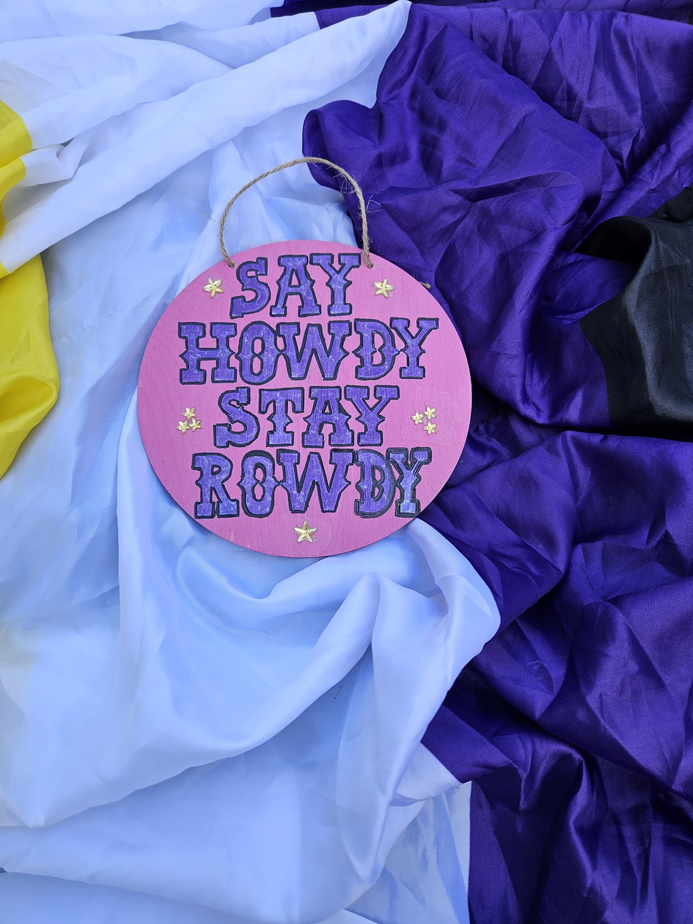 Say Howdy Stay Rowdy Wood Burned Sign, Pyrography, Western Decor ...