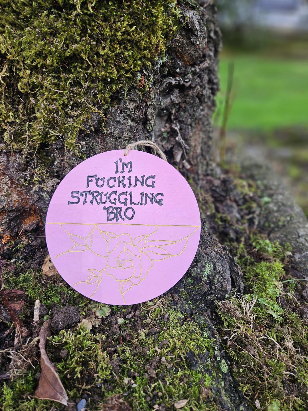 I'm Fucking Struggling Bro Wood Burned Sign, Pyrography, Pink and Gold ...