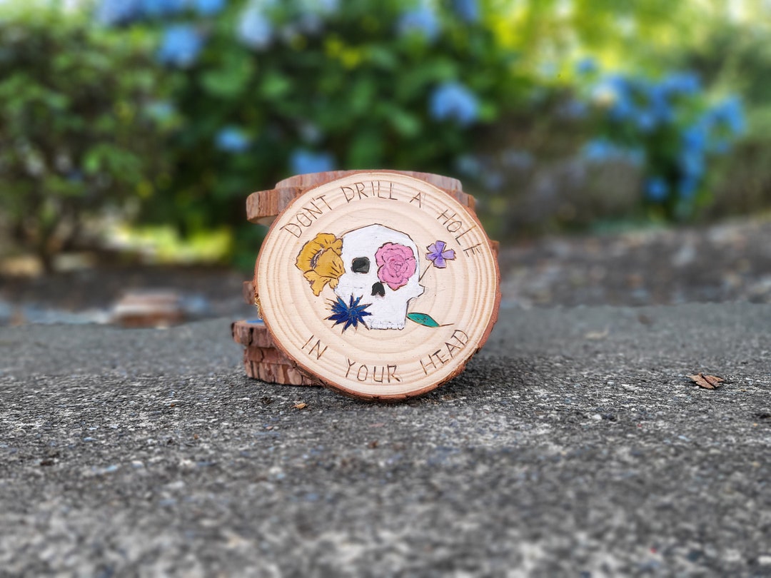 Don't Drill a Hole in Your Head, Wood Slice, Pyrography, Wood Burned ...