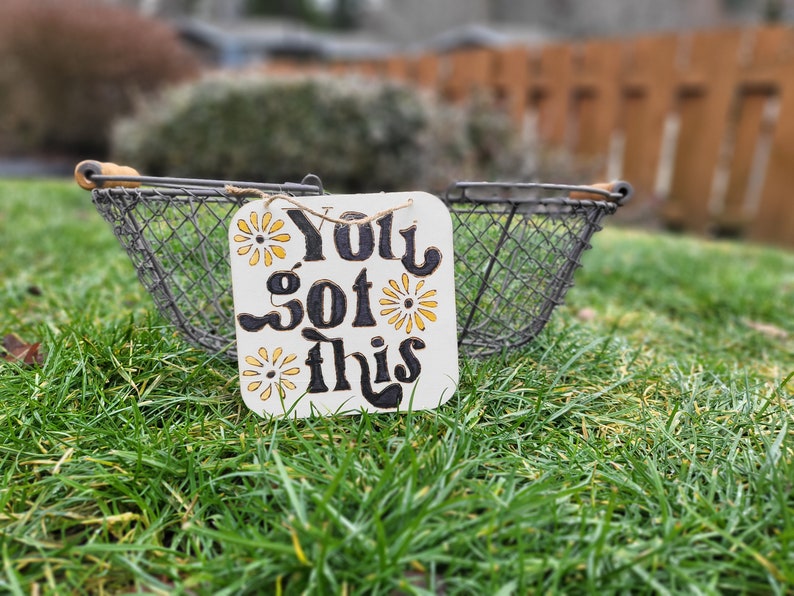 You Got This Wood Burned Retro Sign, Daisy Art, Pyrography, Wood Sign ...