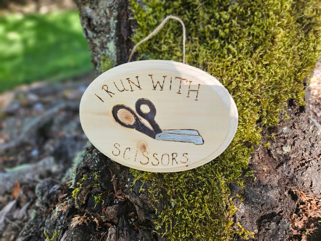 I Run With Scissors Wood Burned Sign, Nurse Gift, Emt Gift, Doctor Gift ...