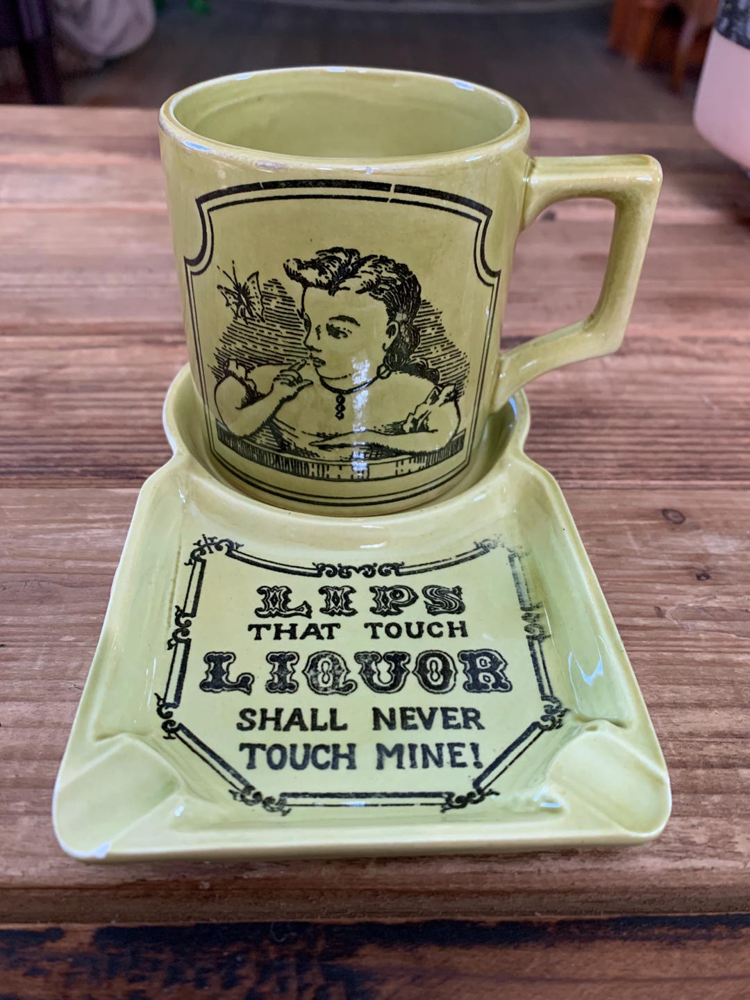 Ashtray and Mug Set- Lips That Touch Liquor Shall Never Touch Mine ...