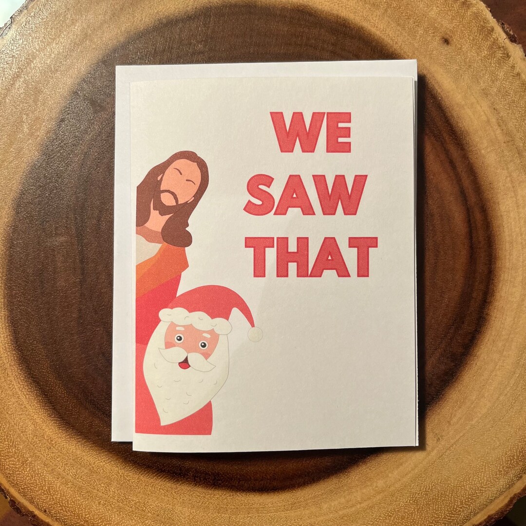 We Saw That, Funny Christmas Holiday Greeting Card, Santa and Jesus Saw ...