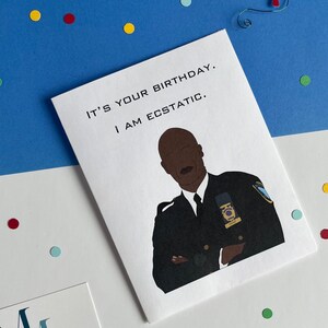I Am Ecstatic, Captain Ray Holt, Brooklyn 99 Funny Birthday Card, for ...