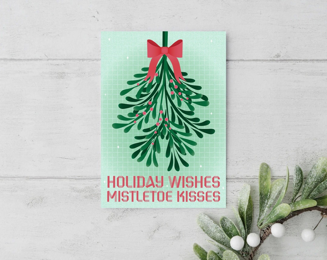 Printable Mistletoe Christmas Card, Holiday Wishes Mistletoe Kisses ...
