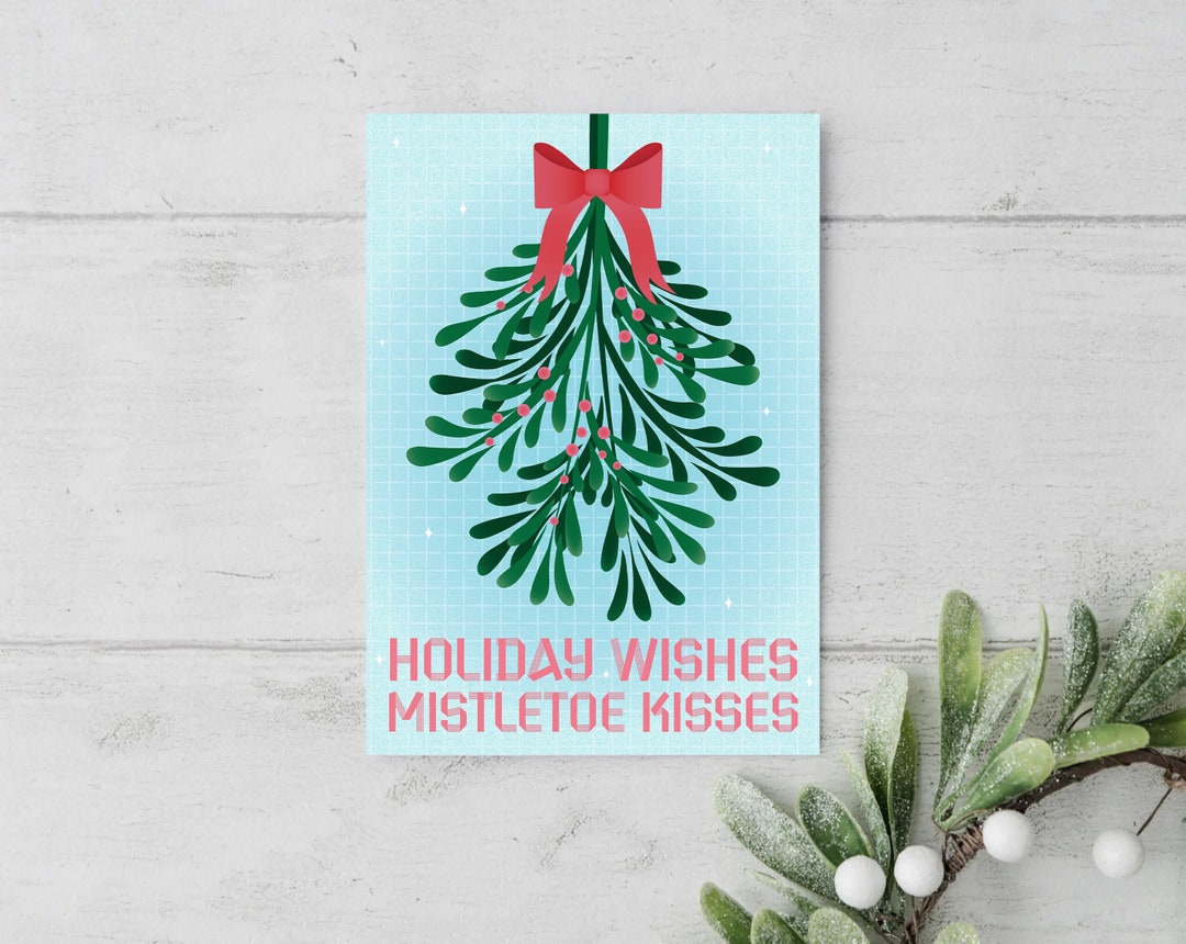 Printable Mistletoe Christmas Card, Holiday Wishes Mistletoe Kisses ...