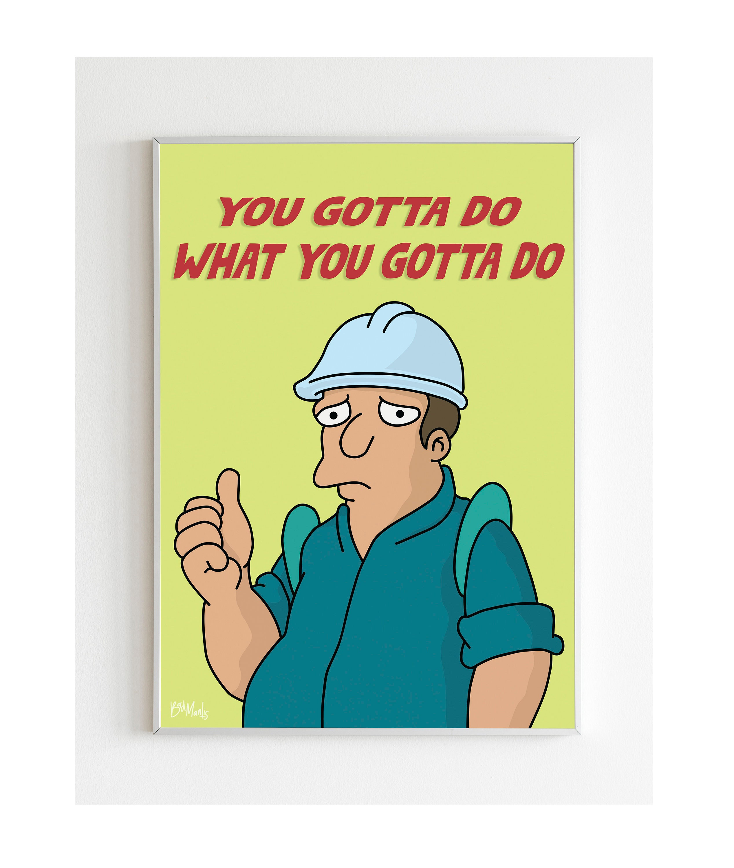 Futurama Poster You Gotta Do What You Gotta Do A5 A4 And A3 Work Place Motivation Woo Etsy