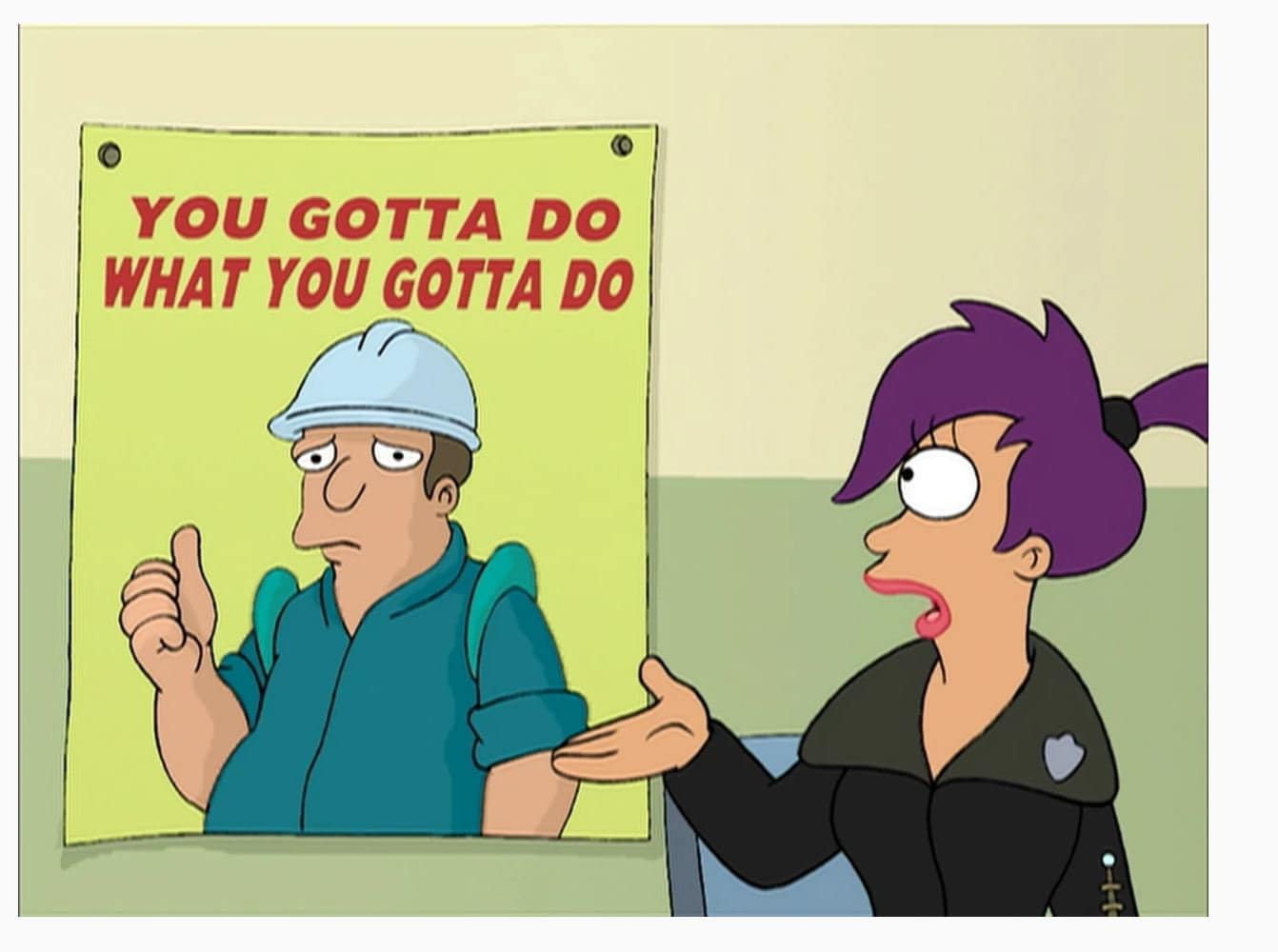 Futurama Poster - You Gotta Do What You Gotta Do! A5, A4 & A3 - Work ...