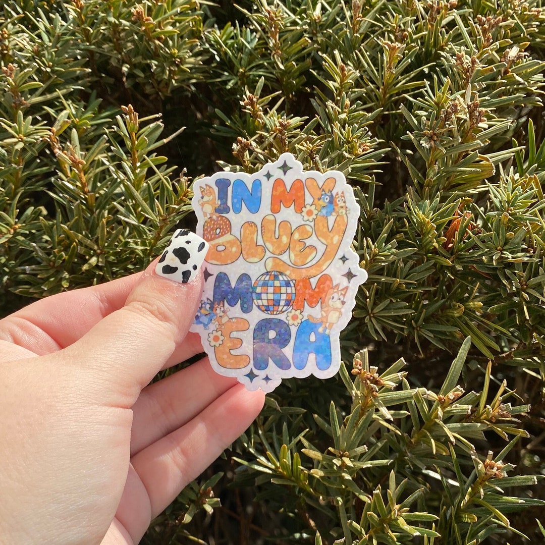 In My Bluey Mom Era Holographic Sticker Water Resistant Sticker Water ...