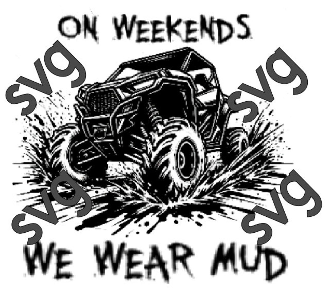 On Weekends We Wear Mud, SVG File, Instant Digital Download for Cricut ...