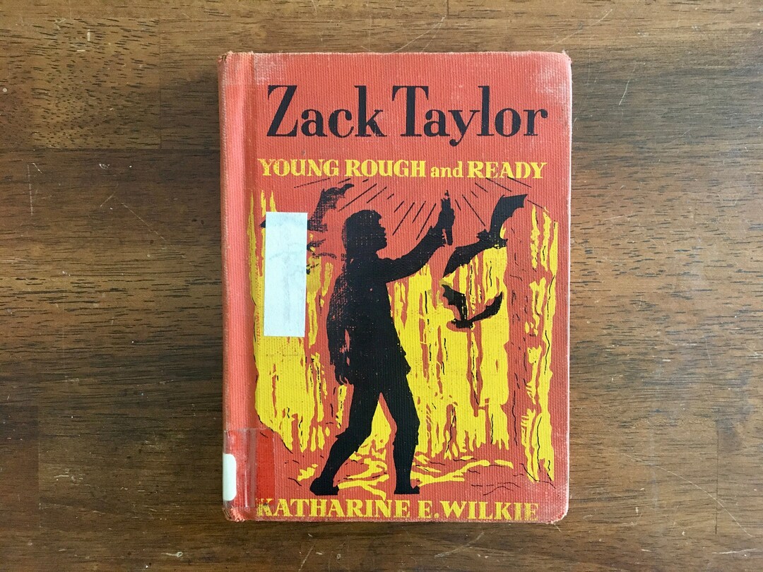 1952 Zack Taylor: Young Rough and Ready by Katharine E. Wilkie ...
