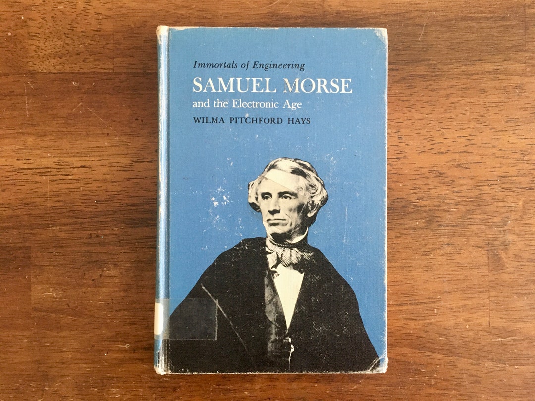 Samuel Morse and the Electronic Age by Wilma Pitchford Hays, HC ...