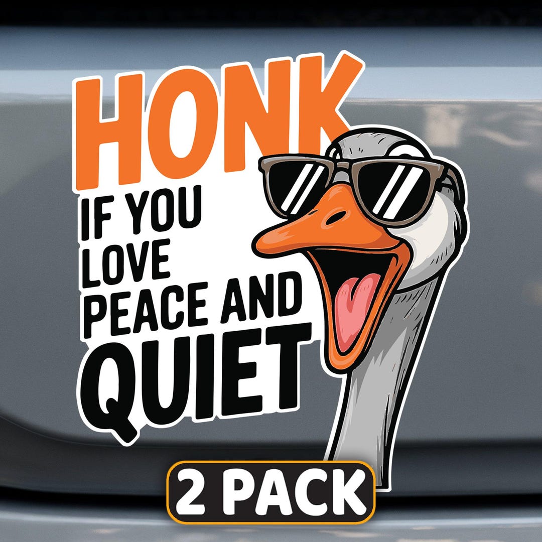 Honk If You Love Peace and Quiet - Funny Goose Sticker 2-pack ...