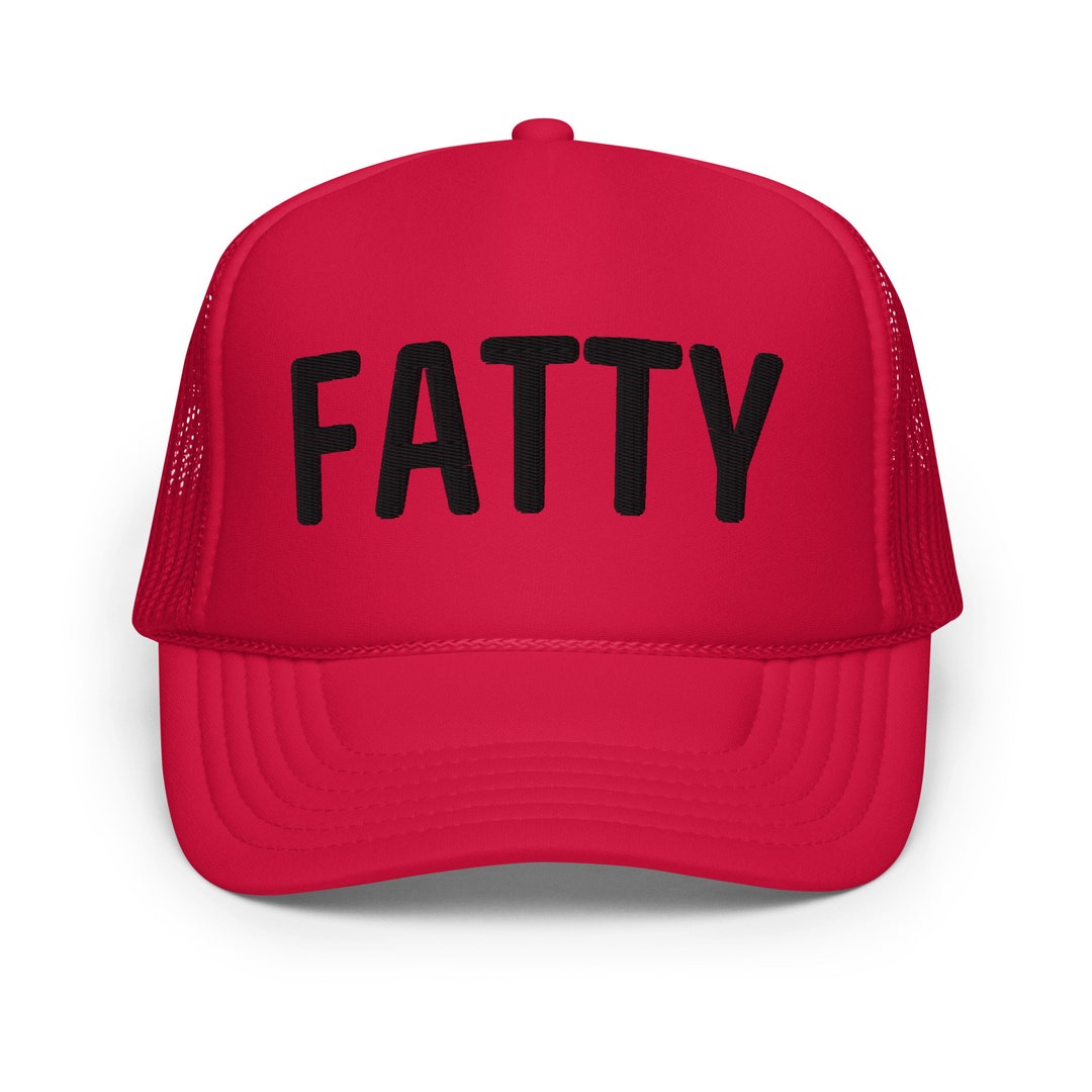 Fatty I'm Fat and Beautiful Foam Trucker Hat Rump in the Trunk - Etsy