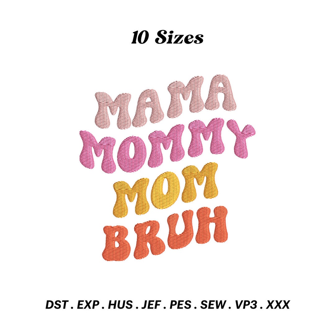 Mama Mommy Mom Bruh Embroidery Design (digital Download) - Etsy