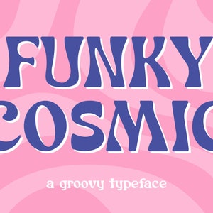 Funky Cosmic - Retro Groovy Font, 70s Font, Classic Themed Font ...