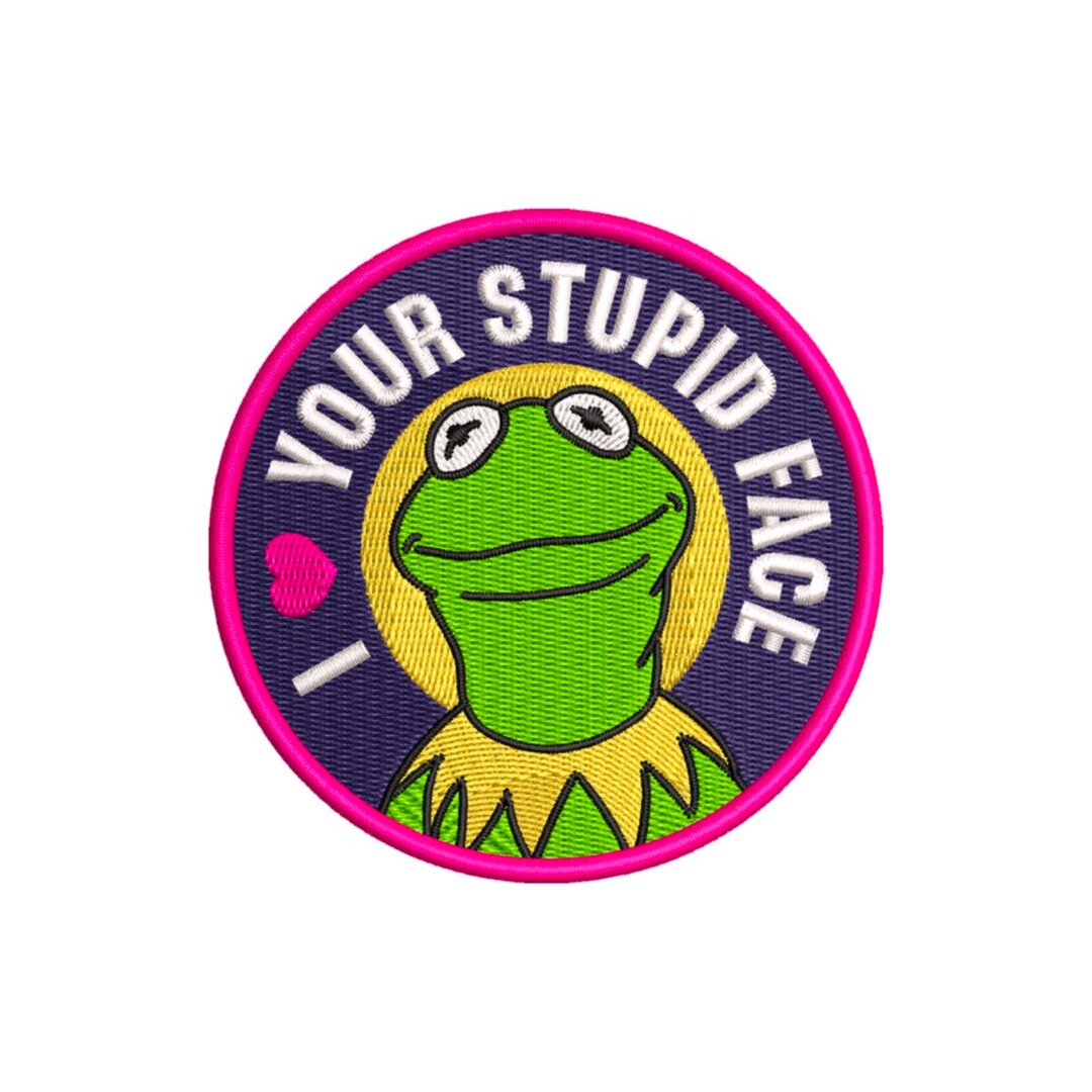 I Love Your Stupid Face Embroidery Design, Green Frog Embroidery, Funny ...