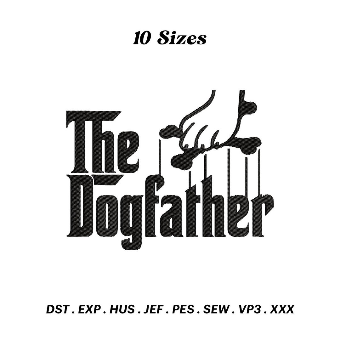 The Dogfather Embroidery Design, Gift for Dad, Dog Lover Embroidery ...