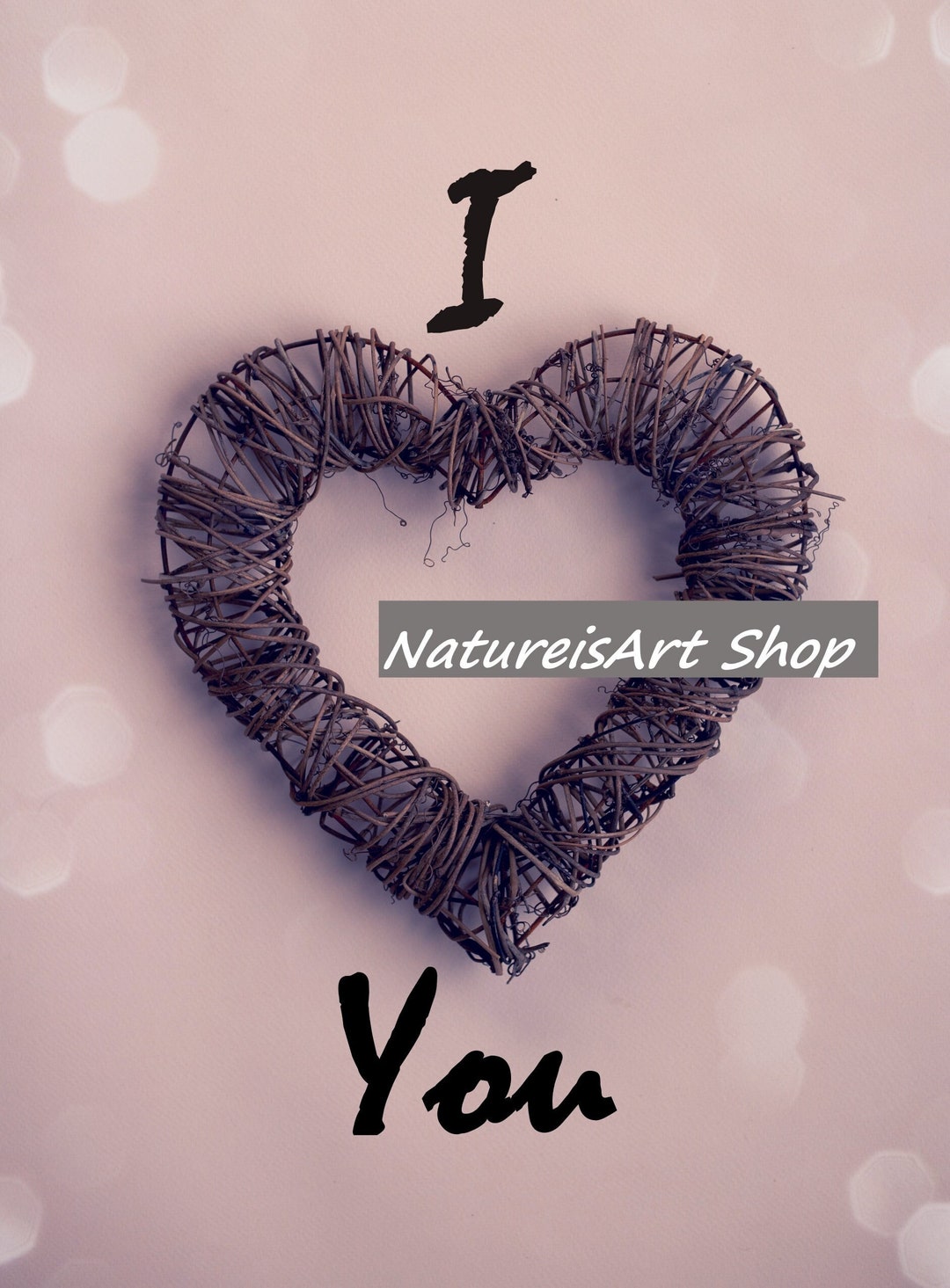 I Love You - Design by Natureisart Shop. Easy to Use, Just Download ...