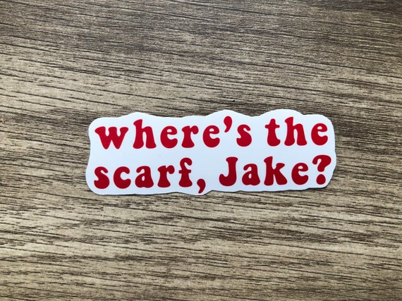 Wheres the Scarf Jake Sticker Taylor Swift RED Inspired | Etsy