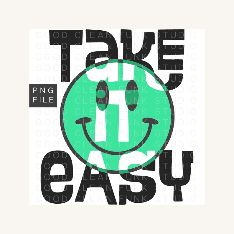 Take It Easy PNG, Smiley Clipart, Take It Easy Shirt Design ...