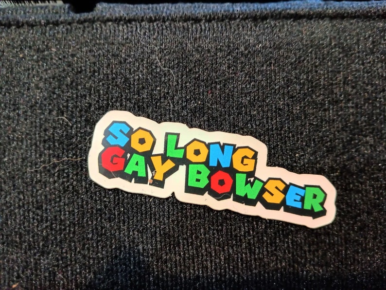 So Long Gay Bowser Sticker - Etsy