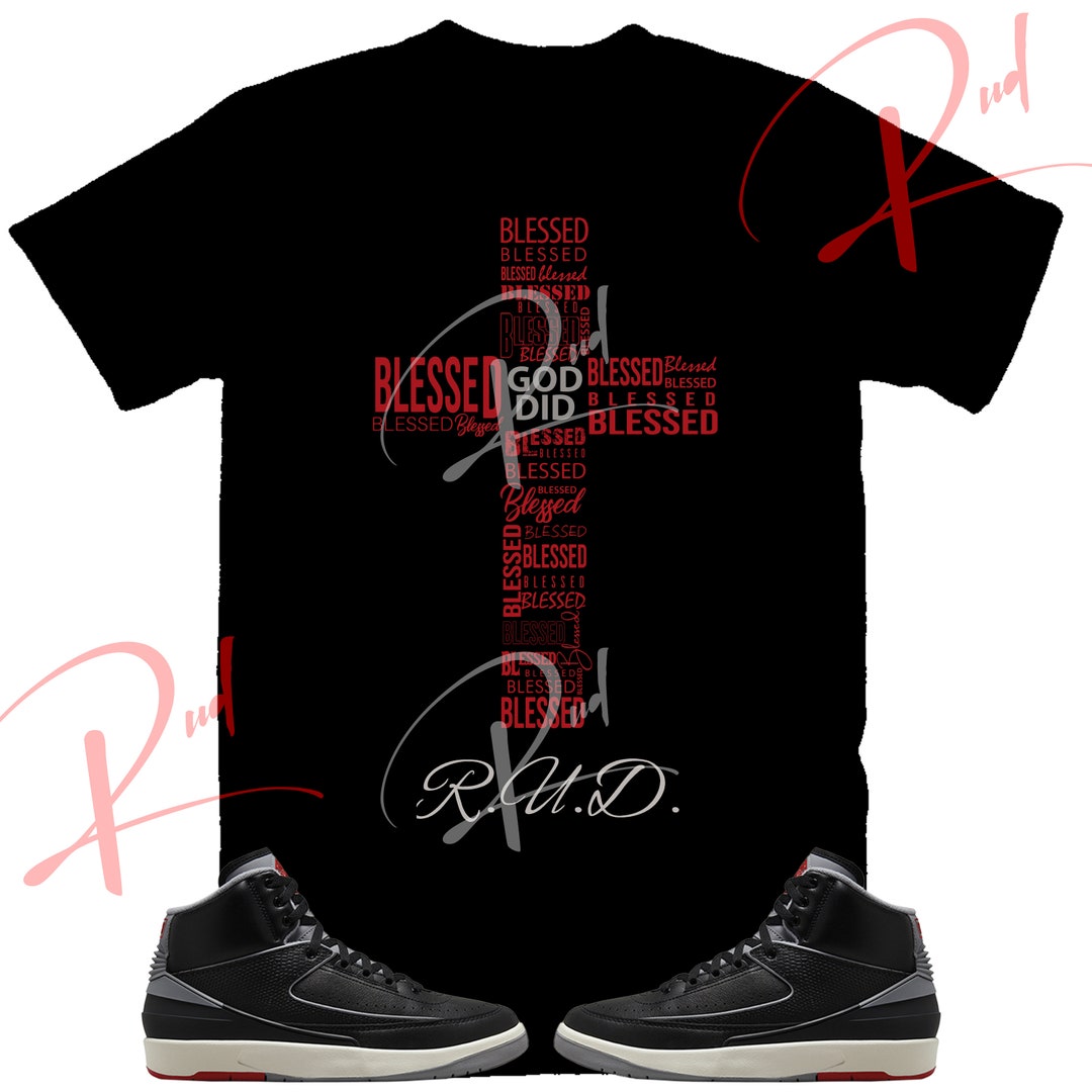 GOD Did Shirt to Match Retro 2 Black Cement, Retro 2 Black Cement Shirt ...