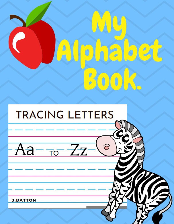 My Alphabet Book, Alphabet Tracing Sheets, Alphabet Workbook, Letter ...