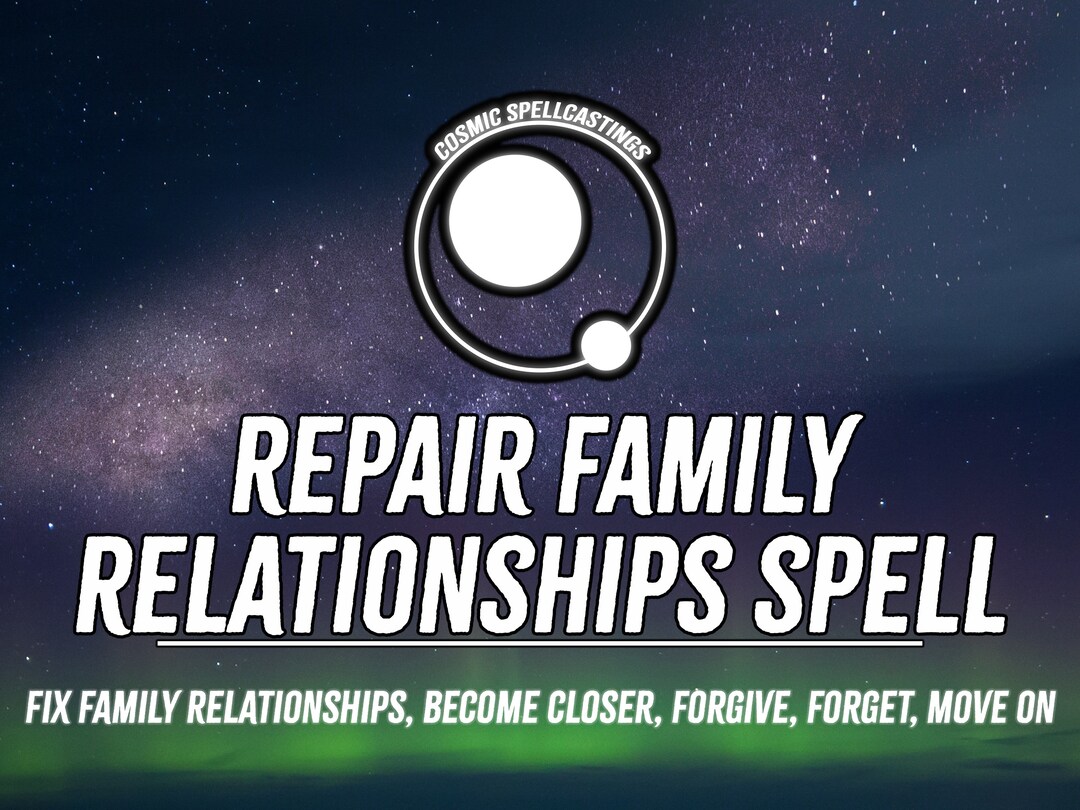 Repair Family Relationships Spell Fix Family Relationships, Become ...