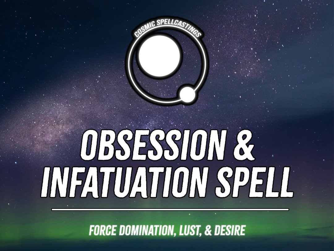 Obsession and Infatuation Spell Strong Love Ritual, Lust Spell ...