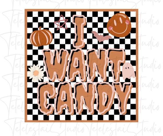 I Want Candy PNG Design for Sublimation Halloween PNG - Etsy
