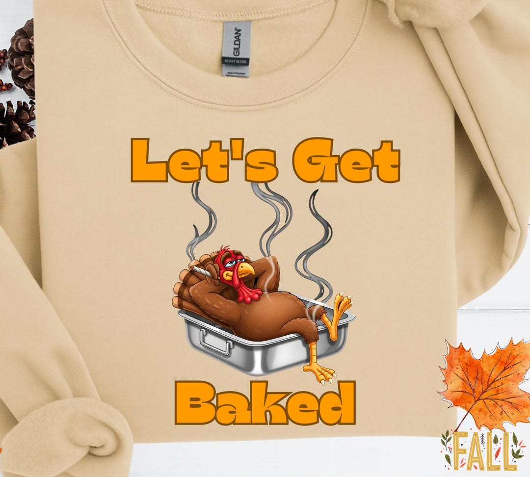 Let’s Get Baked Png, Funny Thanksgiving Png, Stoned Turkey Sublimation ...