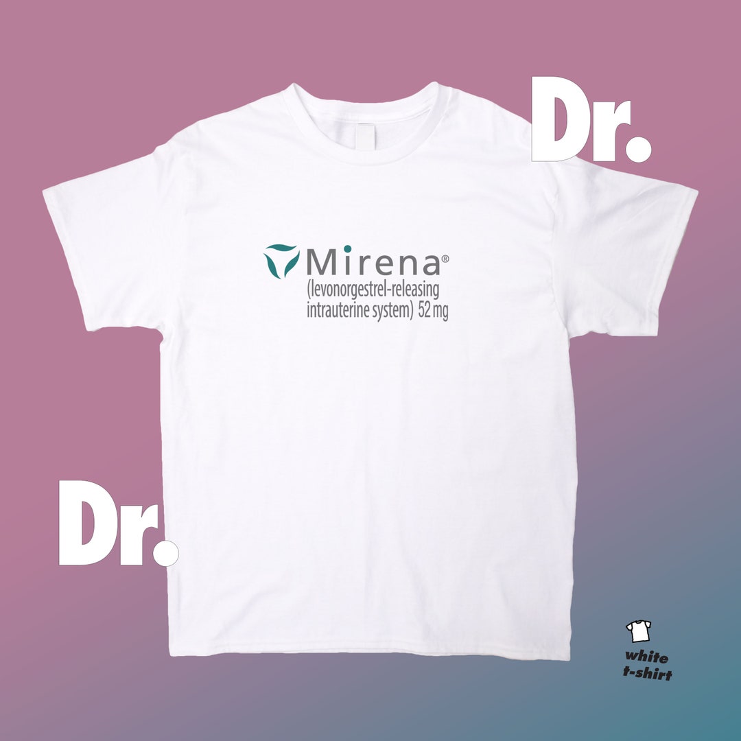 Mirena Levonorgestrel-releasing Intrauterine System White T-shirt - Etsy